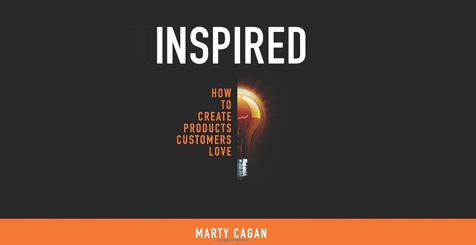 Review of Inspired by Marty Cagan: A Guide to Building Tech Products Customers Love
